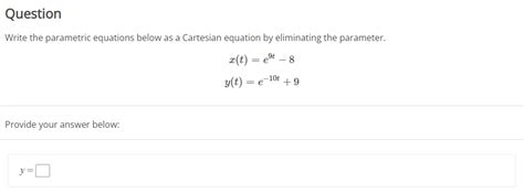 Solved Write The Parametric Equations Below As A Cartesian Chegg