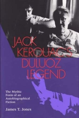 Jack Kerouacs Duluoz Legend By James T Jones Waterstones