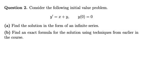 Solved Question Consider The Following Initial Value Chegg