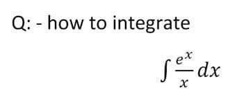Solved Q How To Integrate Ex Dx Chegg Com