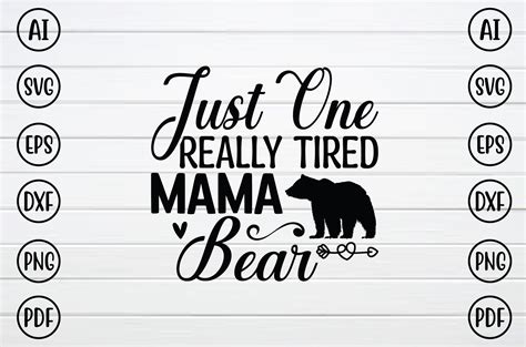 Just One Really Tired Mama Bear Svg Graphic By Shifatcre4ation