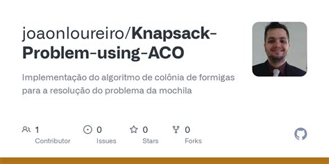 Github Joaonloureiroknapsack Problem Using Aco Implementação Do