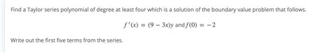 Solved Find A Taylor Series Polynomial Of Degree At Least