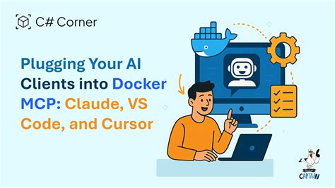 Plugging Your Ai Clients Into Docker Mcp Claude Vs Code And Cursor