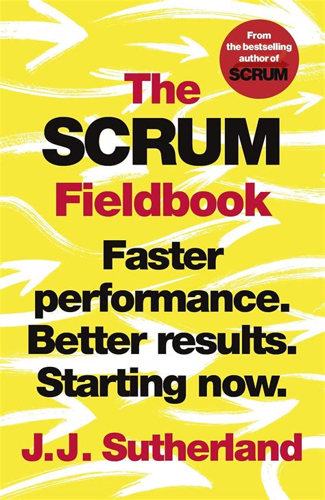 the scrum fieldbook faster performance better results starting now