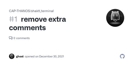 Remove Extra Comments · Issue 1 · Cap Thanosshaktiterminal · Github