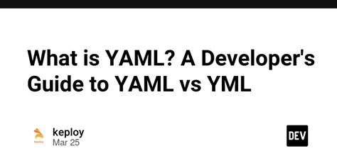 What Is Yaml A Developers Guide To Yaml Vs Yml Dev Community What Is Yaml A Developers Guide To Yaml Vs Yml Dev Community