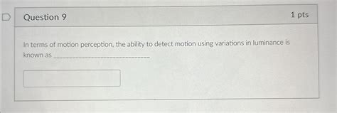 solved question 91 ﻿ptsin terms of motion perception the