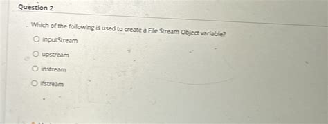 Solved Question 2which Of The Following Is Used To Create A