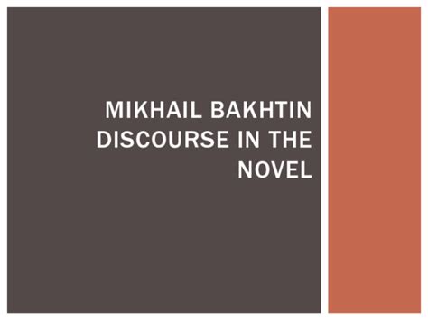 Ppt Bakhtin Discourse In The Novel
