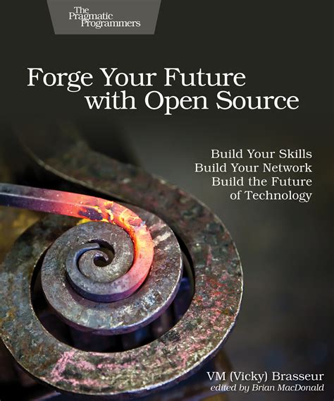 Forge Your Future With Open Source Build Your Skills Build Your Network Build The Future Of
