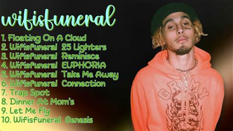 Wifisfuneral Years Music Sensation Roundup All Time Favorite Playlist