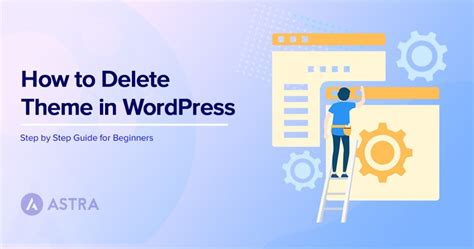 4 simple ways to properly delete or uninstall your wordpress theme