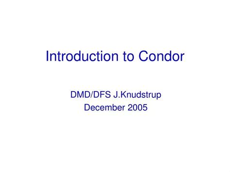 Ppt Introduction To Condor Powerpoint Presentation Free Download Id748871