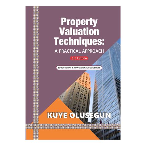 Property Valuation Techniques A Practical Approach Third Edition Kuyeolusegun