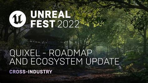quixel on linkedin quixel roadmap and ecosystem update unreal fest 2022
