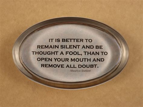 Remain Silent Quote Oval Paperweight Maurice Switzer Quote