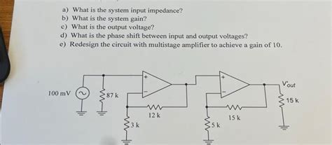 Solved A What Is The System Input Impedance B What Is The Chegg Com