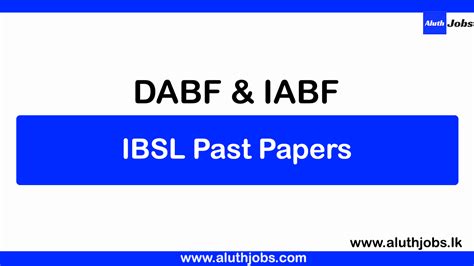 Ibsl Past Papers All Dabf And Iabf Past Papers Aluth Jobs Job Vacancies In Sri Lanka
