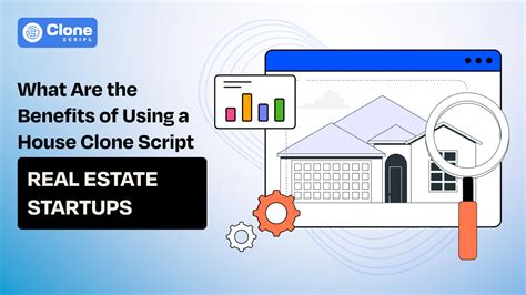 what are the benefits of using a house clone script for real estate