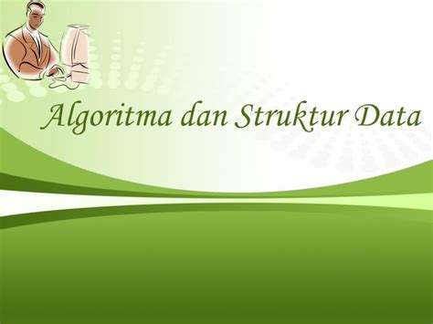 PPT Algoritma Dan Struktur Data PowerPoint Presentation Free Download ID 5618554