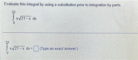 evaluate this integral by using a substitution prior