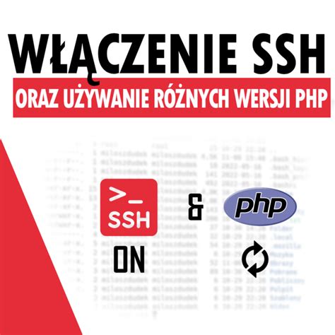 Włączenie ssh oraz używanie różnych wersji php - luźne porady hostingowe