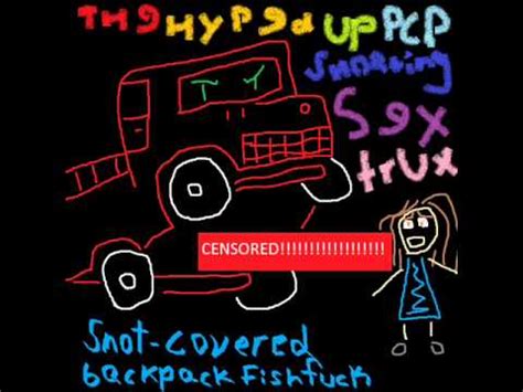 The Hyped Up PCP Snorting Sex Trux Snot Covered Backpack Fishfuck FULL EP November
