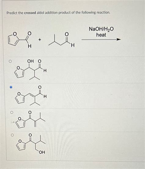 Solved Predict the crossed aldol addition product of the | Chegg.com