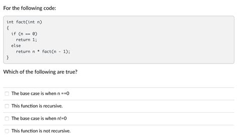 Solved For The Following Code Int Fact Int N If N Chegg