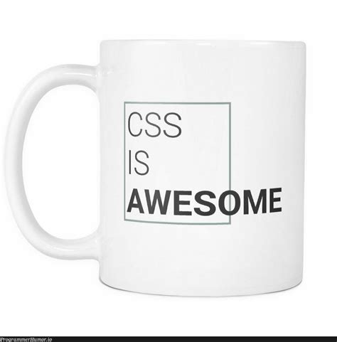 Funny Yet Infuriating Mug ProgrammerHumor Io