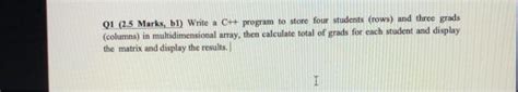 Solved Q1 25 Marks Bl Write A C Program To Store Four