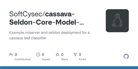 github softcysec cassava seldon core model deployment example