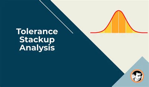 what is tolerance stackup analysis types with tolerance stackup