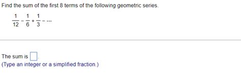 Solved Find The Sum Of The First 8 Terms Of The Following