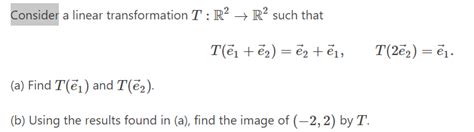 Solved Consider A Linear Transformation T R R Such That Chegg
