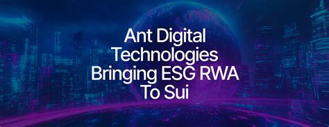 ant digital technologies launches esg focused rwa project on sui