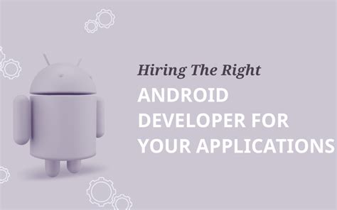 Hiring The Right Android Developers For Your Applications Distillery
