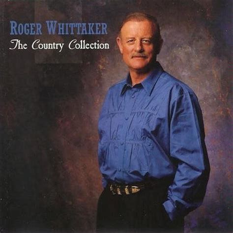 Roger Whittaker The Country Collection Cd Amoeba Music