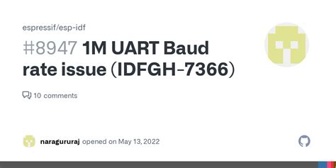 M Uart Baud Rate Issue Idfgh Issue Espressif Esp Idf Github