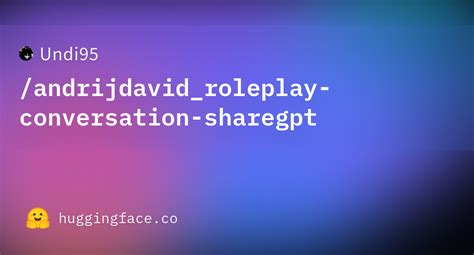 undi95 andrijdavid roleplay conversation sharegpt · datasets at hugging