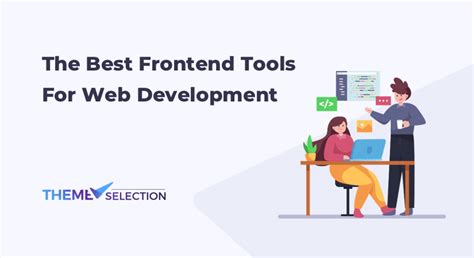 10 Best Front End Tools For Web Developers 2024 Themeselection
