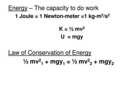 Ppt Energy The Capacity To Do Work 1 Joule 1 Newton Meter 1 Kg M 2 S 2 K ½ Mv 2 U