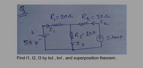 q find i1 i2 i3 by kl kv and superposition theorem filo