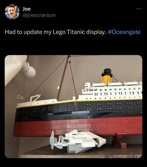 Had To Update My Lego Titanic Display Oceangate Jokes For Retards