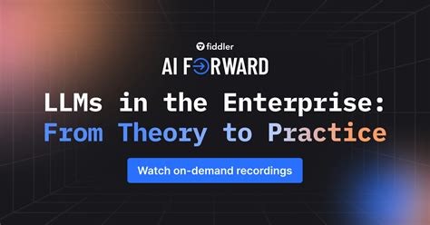 AI Forward 2023 LLMs In The Enterprise From Theory To Practice Fiddler AI