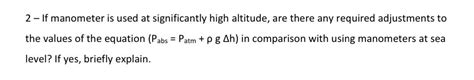 Solved 2 If Manometer Is Used At Significantly High