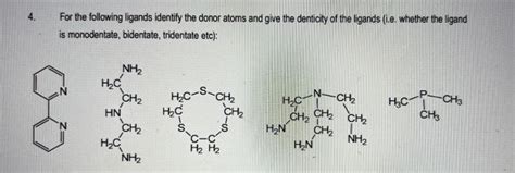 Solved 4 For The Following Ligands Identify The Donor Atoms