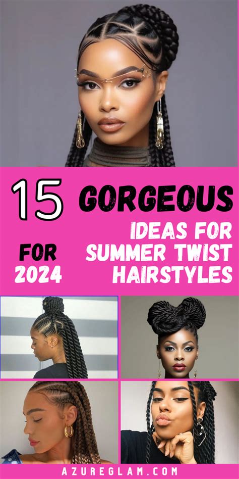 To15 Summer Twist Hairstyles 2024 Chic Protective Styles For Trendsetters