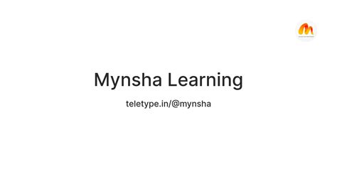 mynsha learning — teletype